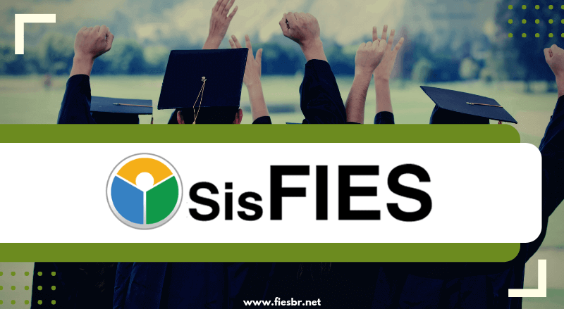 Tudo Sobre o SISFIES - Sistema Informatizado do Fies - FIES Brasil